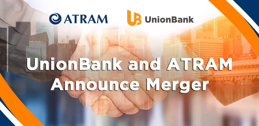 UnionBank and ATRAM Announce Merger | UnionBank